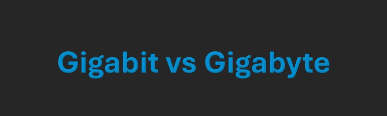 Explained: The Difference Between Gigabit and Gigabyte